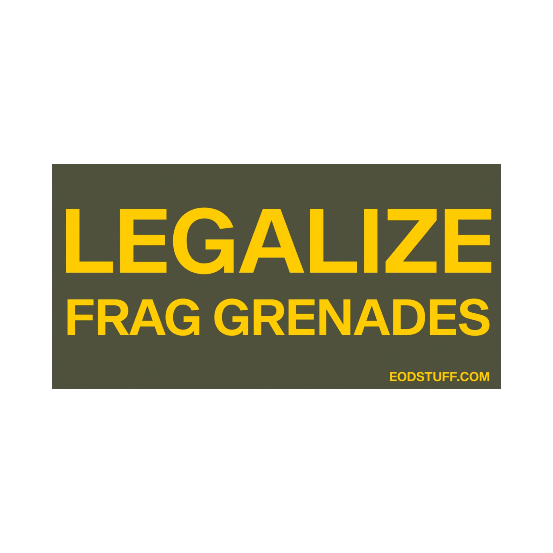 Legalize Frag Grenades Bumper Sticker – EODStuff